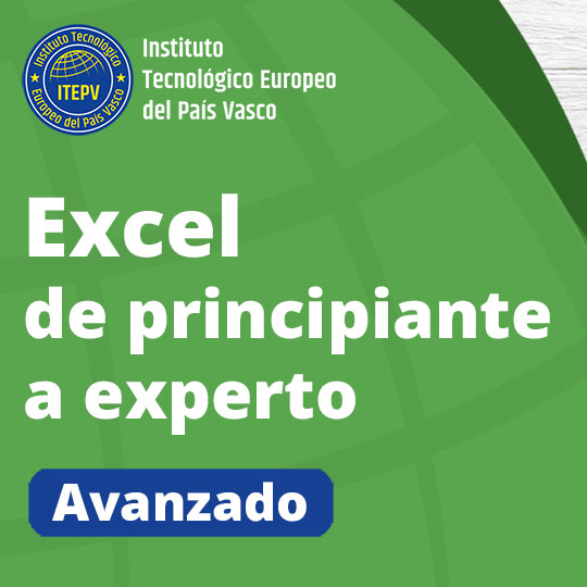 Excel de principiante a experto - Nivel avanzado - ITEPV